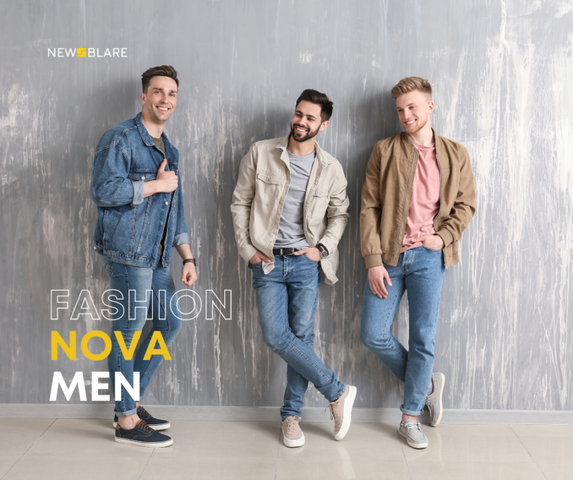 Fashion Nova For Men: Top 20 Must-Have Trends - Newsblare